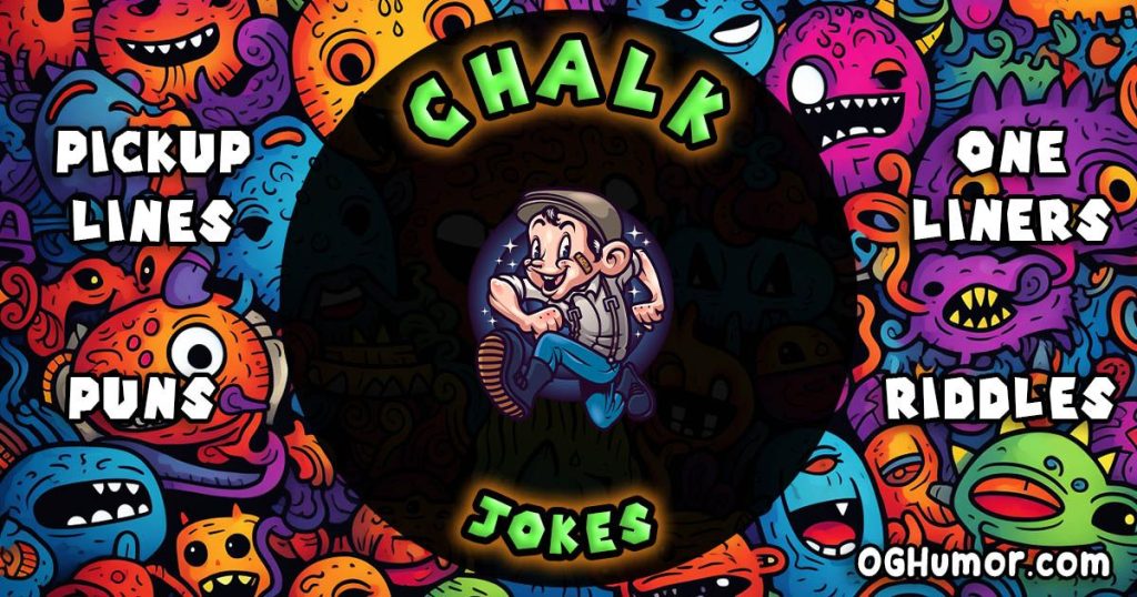 Chalk - Jokes, Puns, Pickup-lines, Oneliners & Riddles